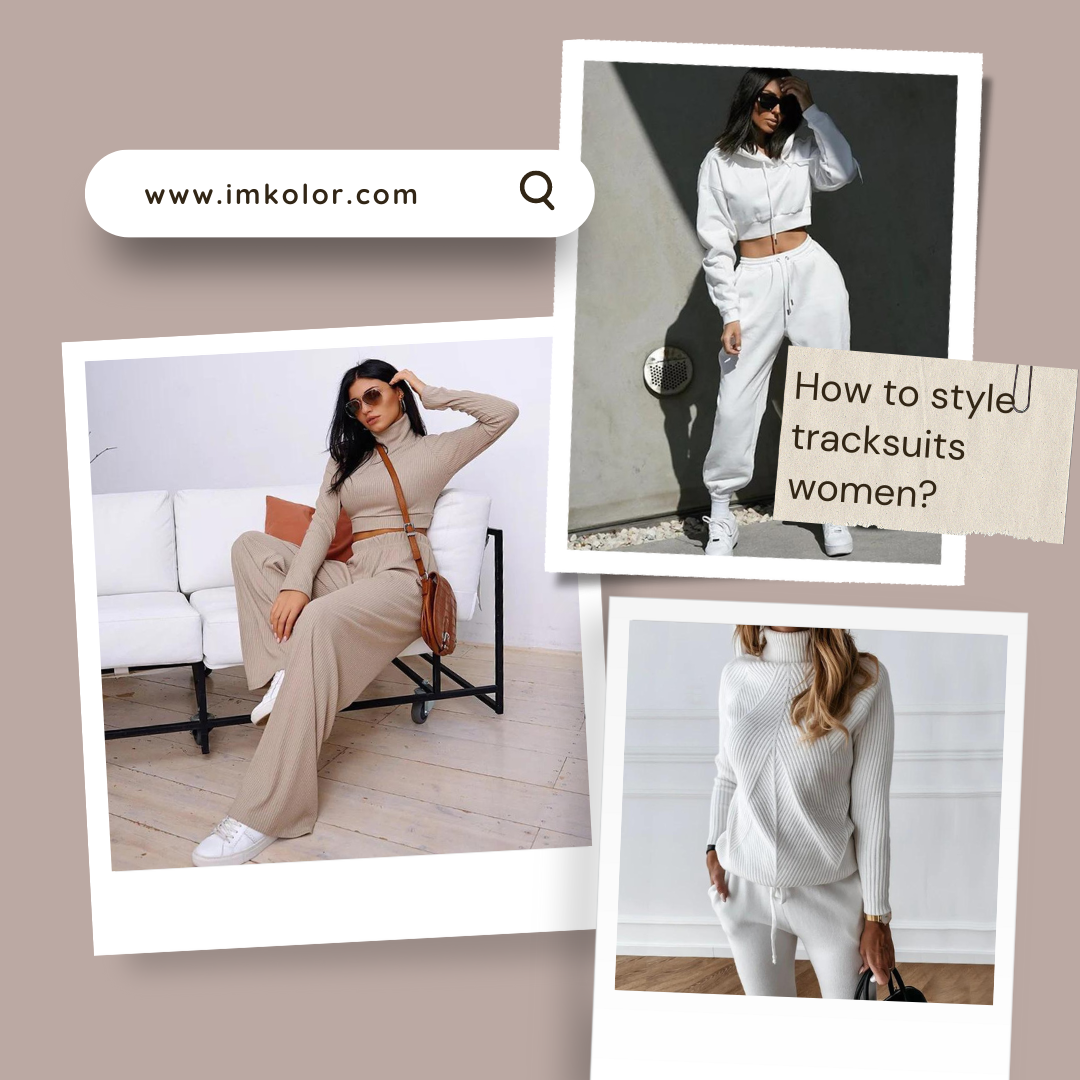How to style tracksuits women? – IMKOLOR Online Shop