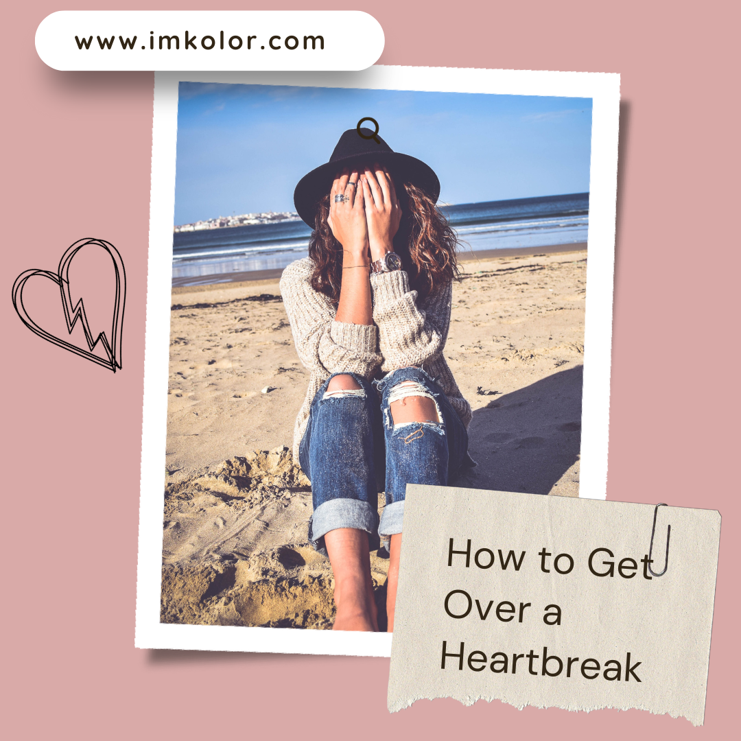 How to get over a heartbreak – IMKOLOR Online Shop